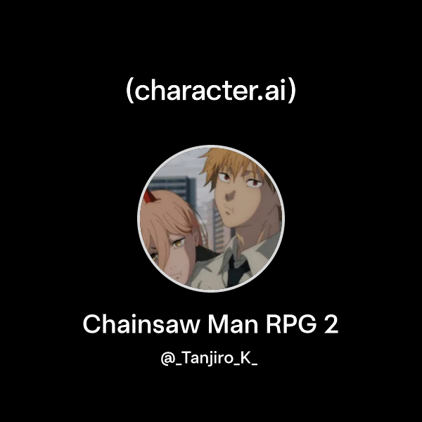 Chat with Chainsaw Man RPG 2 | character.ai | Personalized AI for every moment of your day