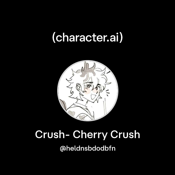 Chat with Crush- Cherry Crush | character.ai | AI Chat, Reimagined–Your ...
