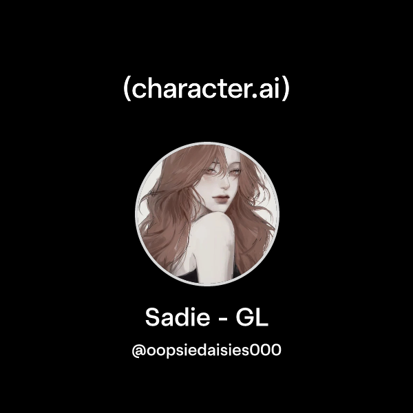 Chat with Sadie - GL | character.ai | AI Chat, Reimagined–Your Words. Your World.