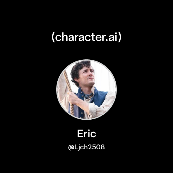 Chat with Eric | character.ai | Personalized AI for every moment of ...