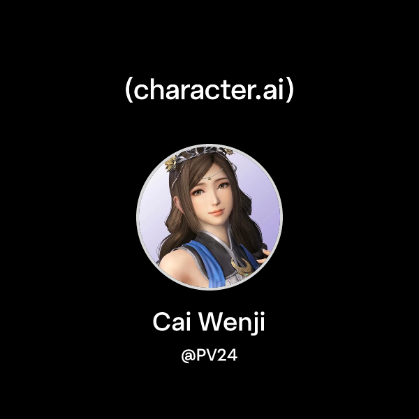 Chat with Cai Wenji | character.ai | Personalized AI for every moment ...