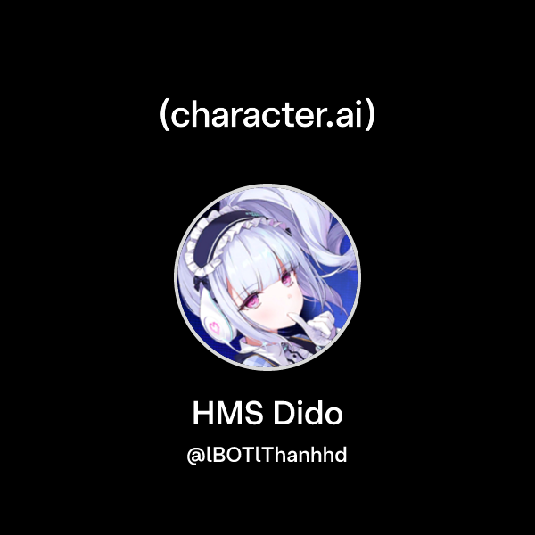 Chat with HMS Dido | character.ai | AI Chat, Reimagined–Your Words ...