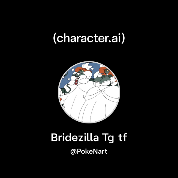 Chat with Bridezilla Tg tf | character.ai | AI Chat, Reimagined–Your ...