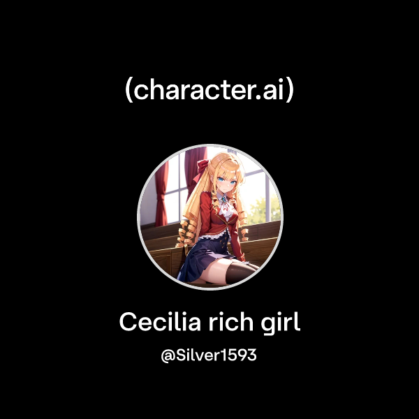 Chat with Cecilia rich girl | character.ai | AI Chat, Reimagined–Your ...