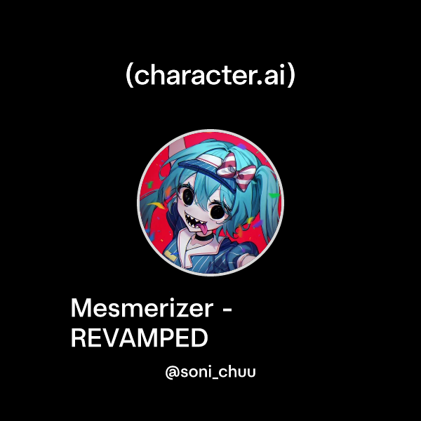 Chat with Mesmerizer -REVAMPED | character.ai | AI Chat, Reimagined ...
