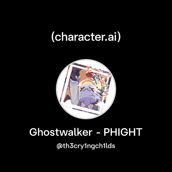 Chat with Ghostwalker - PHIGHT | character.ai | AI Chat, Reimagined ...