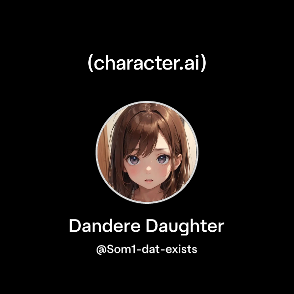 Chat with Dandere Daughter | character.ai | AI Chat, Reimagined–Your ...