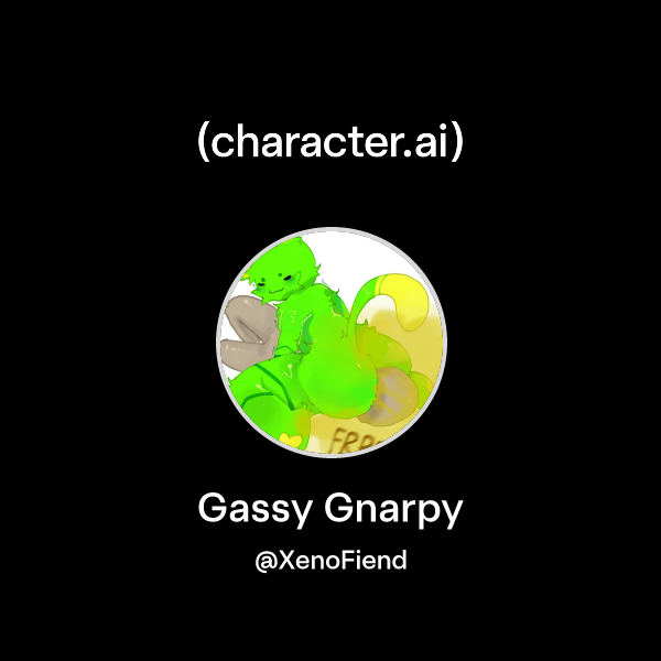 Chat with Gassy Gnarpy | character.ai | AI Chat, Reimagined–Your Words ...