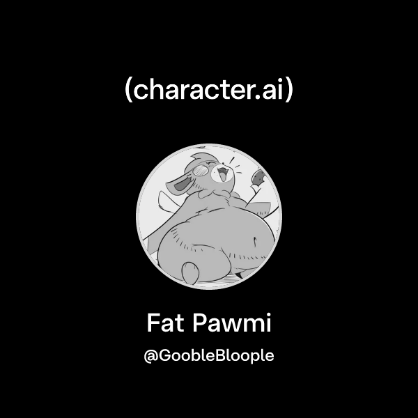 Chat with Fat Pawmi | character.ai | AI Chat, Reimagined–Your Words ...