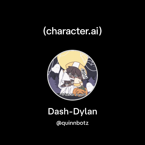 Chat with Dash-Dylan | character.ai | Personalized AI for every moment ...