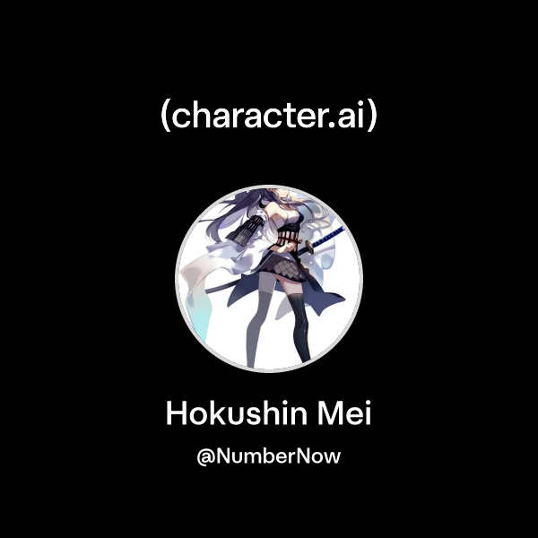 Chat with Hokushin Mei | character.ai | AI Chat, Reimagined–Your Words. Your World.