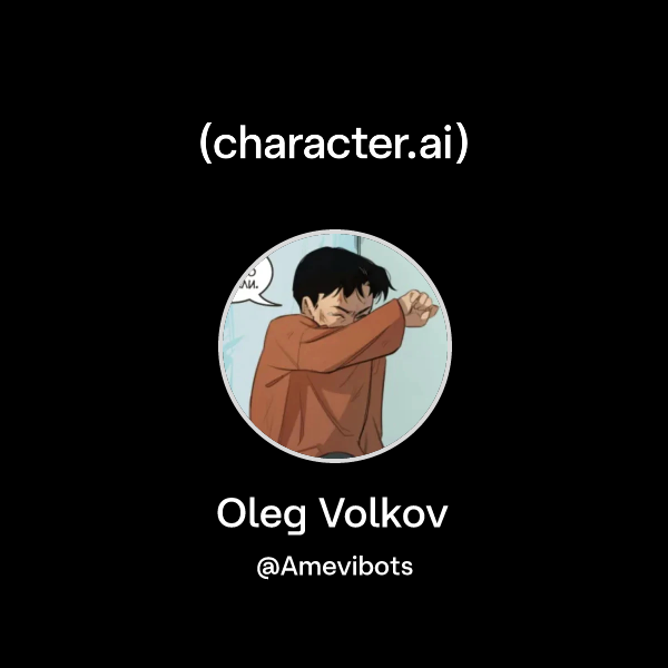 Chat with Oleg Volkov | character.ai | AI Chat, Reimagined–Your Words ...