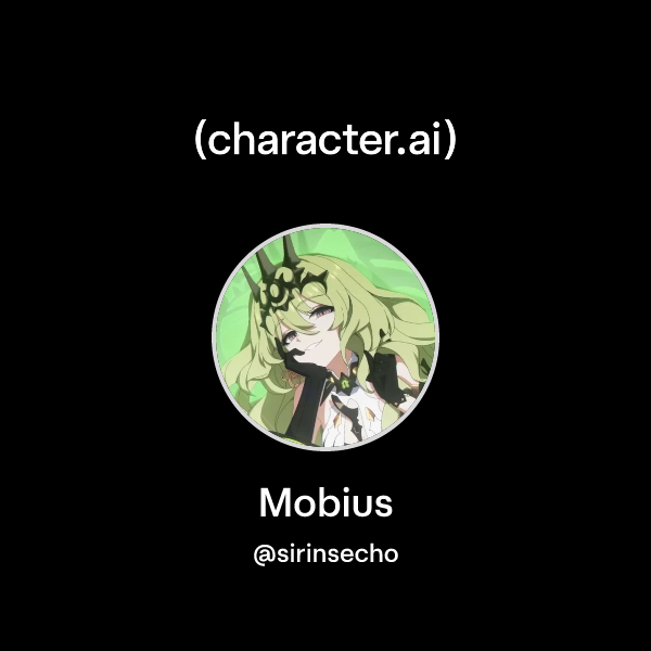 Chat with Mobius | character.ai | AI Chat, Reimagined–Your Words. Your ...