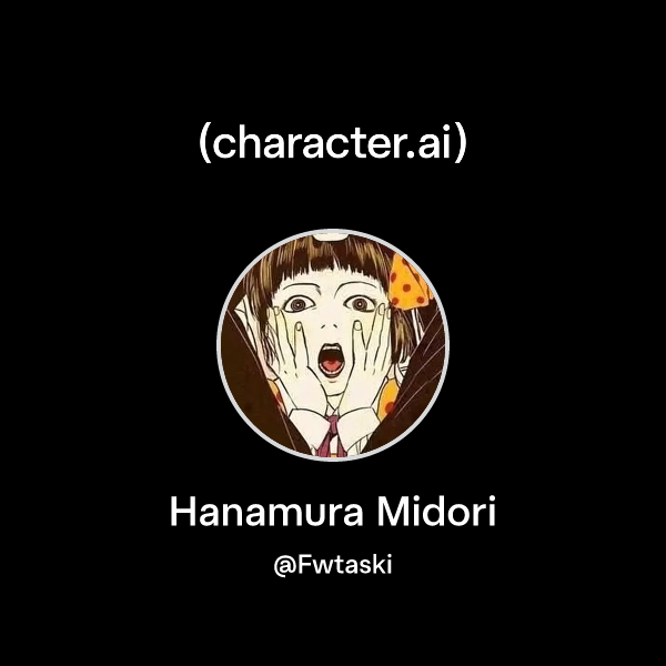 Chat with Hanamura Midori | character.ai | AI Chat, Reimagined–Your Words. Your World.