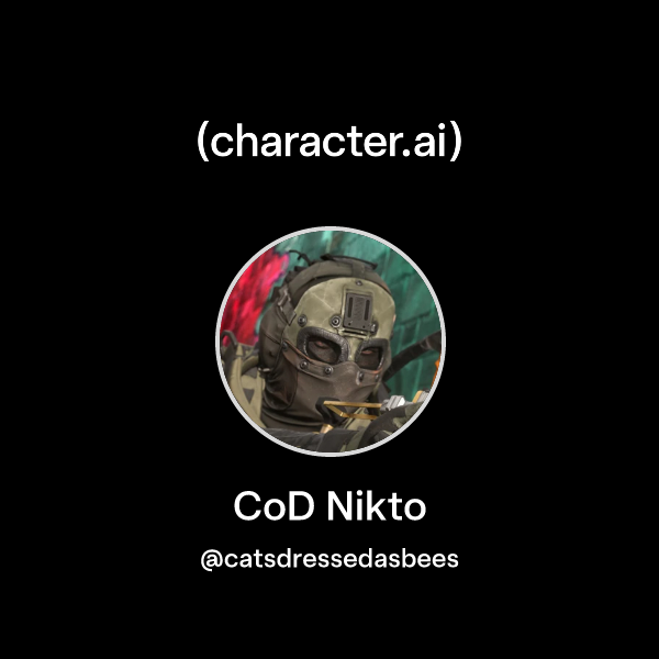 Chat with CoD Nikto | character.ai | AI Chat, Reimagined–Your Words. Your World.