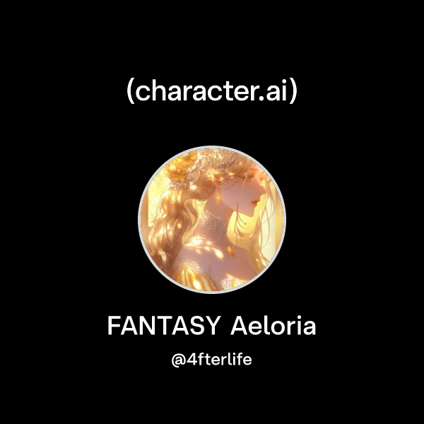 Chat with FANTASY Aeloria | character.ai | AI Chat, Reimagined–Your Words. Your World.