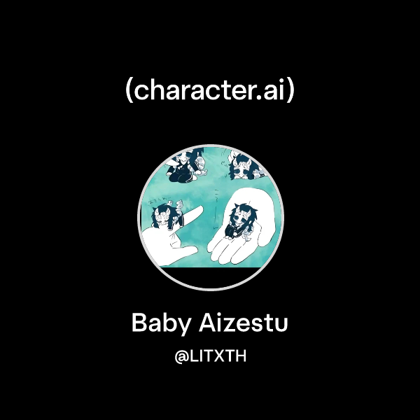 Chat with Baby Aizestu | character.ai | Personalized AI for every ...