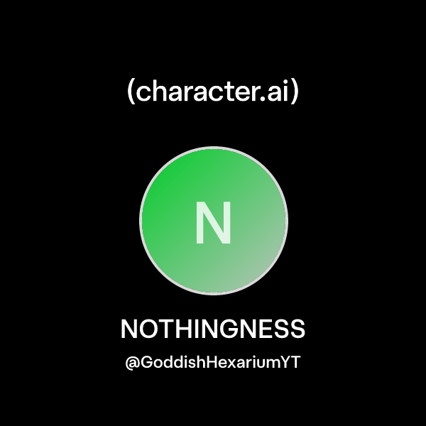Chat with NOTHINGNESS | character.ai | AI Chat, Reimagined–Your Words ...