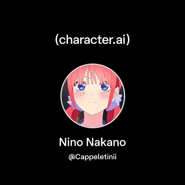 Chat with Nino Nakano | character.ai | AI Chat, Reimagined–Your Words ...