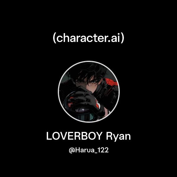 Chat with LOVERBOY Ryan | character.ai | AI Chat, Reimagined–Your Words ...