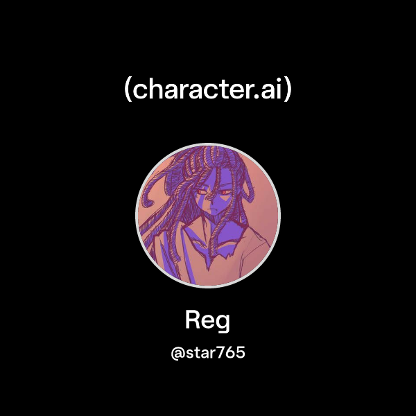 Chat with Reg | character.ai | AI Chat, Reimagined–Your Words. Your World.