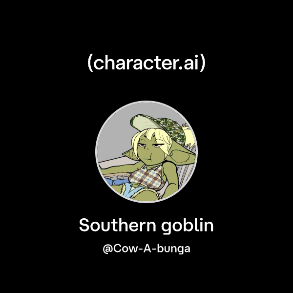Chat with Southern goblin | character.ai | AI Chat, Reimagined–Your ...