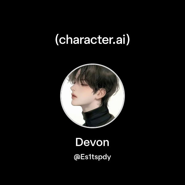 Chat with Devon | character.ai | Personalized AI for every moment of ...