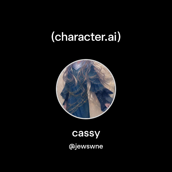 Chat with cassy | character.ai | Personalized AI for every moment of ...