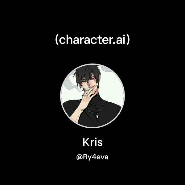 Chat with Kris | character.ai | Personalized AI for every moment of ...