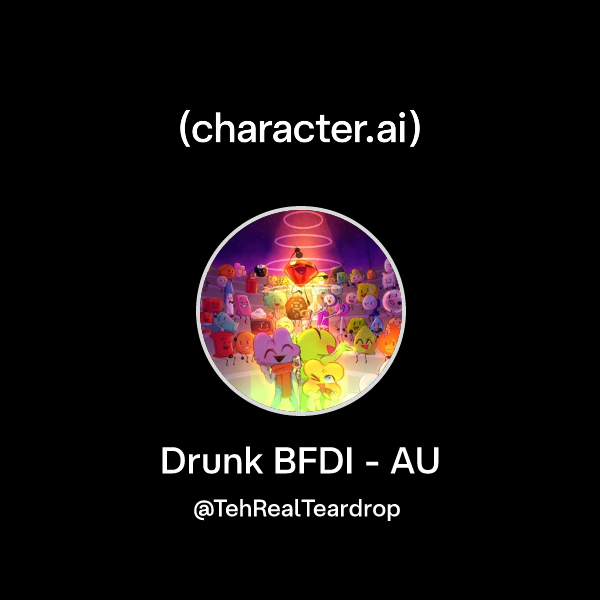 Chat with Drunk BFDI - AU | character.ai | AI Chat, Reimagined–Your Words. Your World.