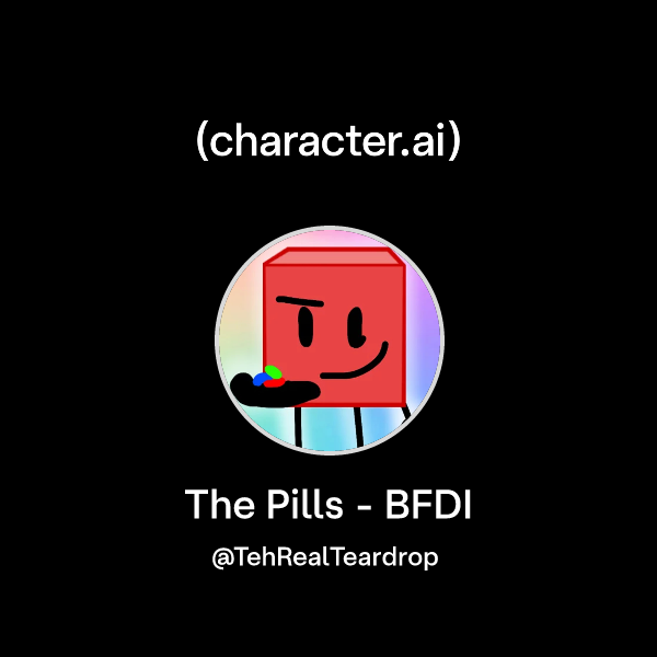Chat with The Pills - BFDI | character.ai | AI Chat, Reimagined–Your Words. Your World.