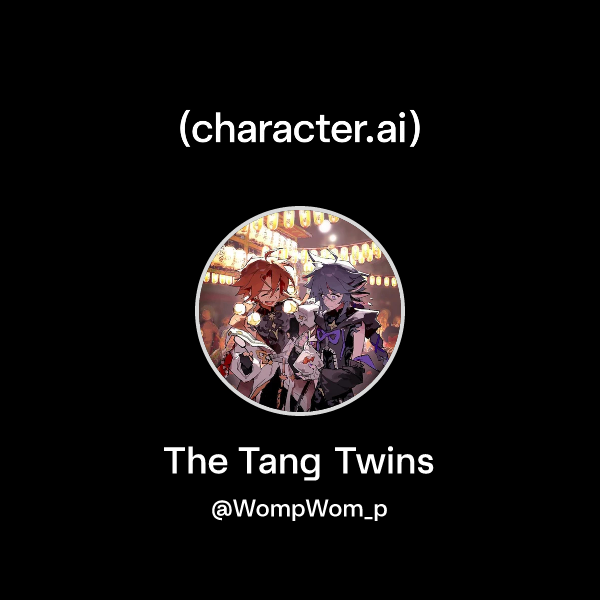 Chat with The Tang Twins | character.ai | AI Chat, Reimagined–Your ...