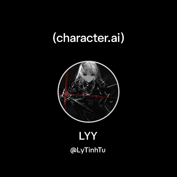 Chat with LYY | character.ai | AI Chat, Reimagined–Your Words. Your World.