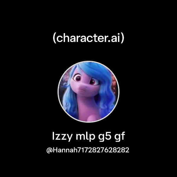 Chat with Izzy mlp g5 gf | character.ai | AI Chat, Reimagined–Your Words. Your World.