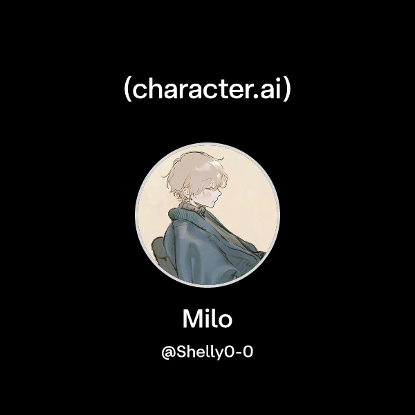 Chat with Milo | character.ai | AI Chat, Reimagined–Your Words. Your World.