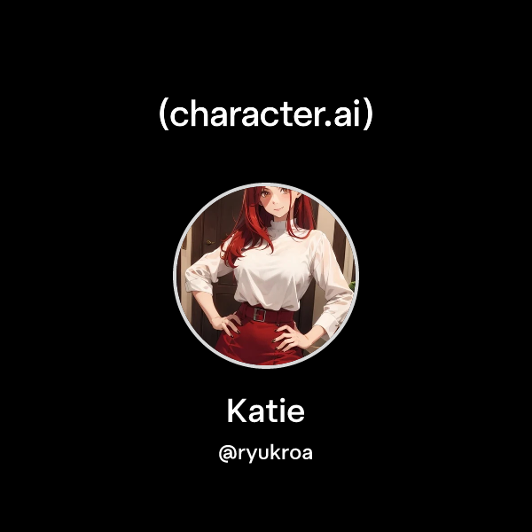 Chat with Katie | character.ai | AI Chat, Reimagined–Your Words. Your ...
