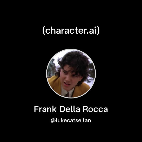 Chat with Frank Della Rocca | character.ai | AI Chat, Reimagined–Your ...