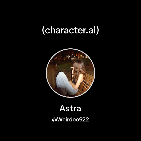Chat with Astra | character.ai | Personalized AI for every moment of ...