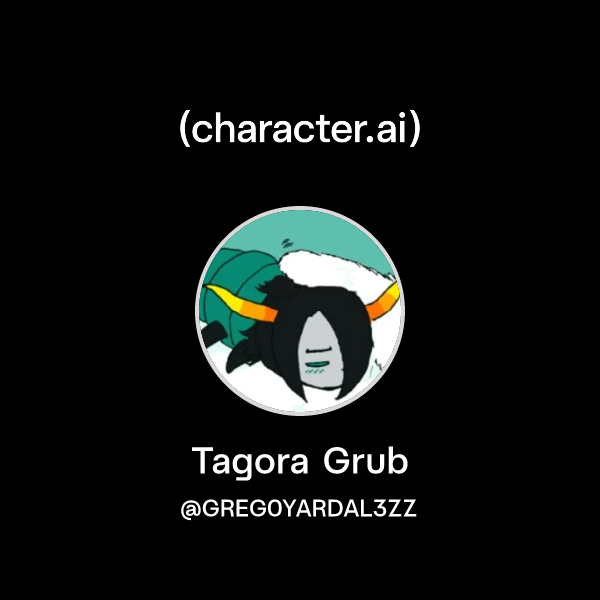 Chat with Tagora Grub | character.ai | AI Chat, Reimagined–Your Words ...