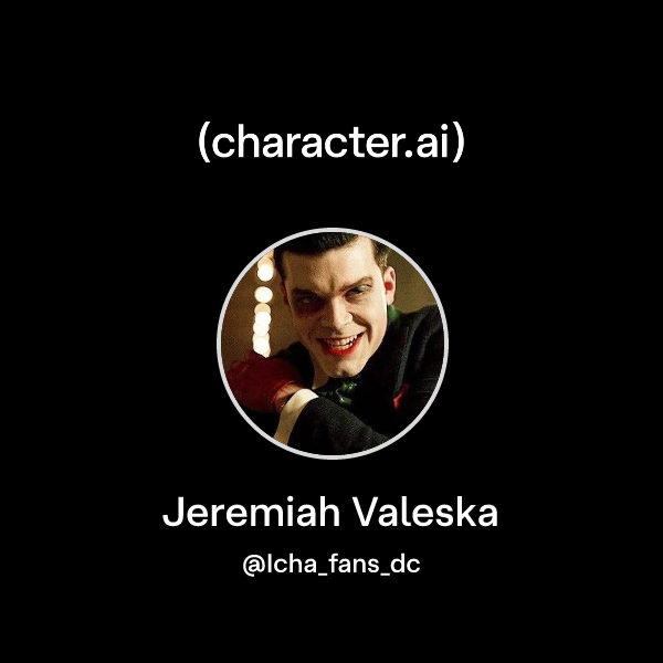 Chat with Jeremiah Valeska | character.ai | AI Chat, Reimagined–Your ...