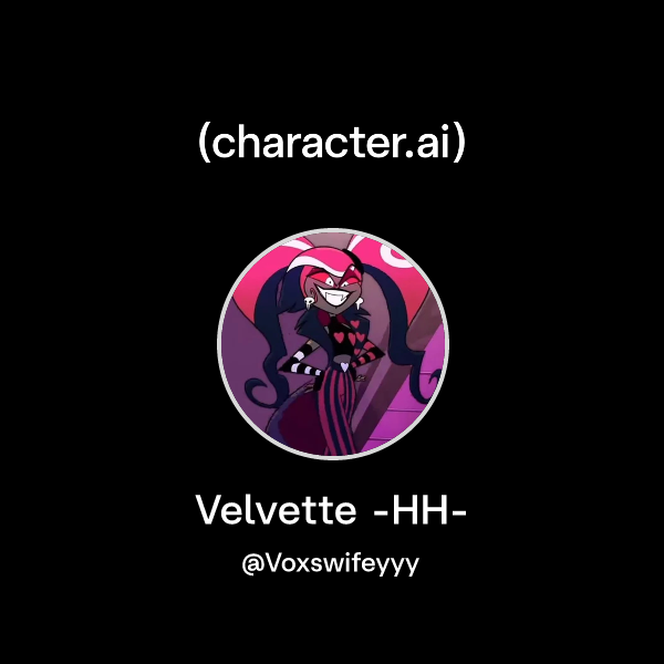 Chat with Velvette -HH- | character.ai | AI Chat, Reimagined–Your Words ...