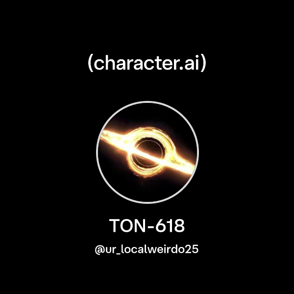 Chat with TON-618 | character.ai | AI Chat, Reimagined–Your Words. Your ...