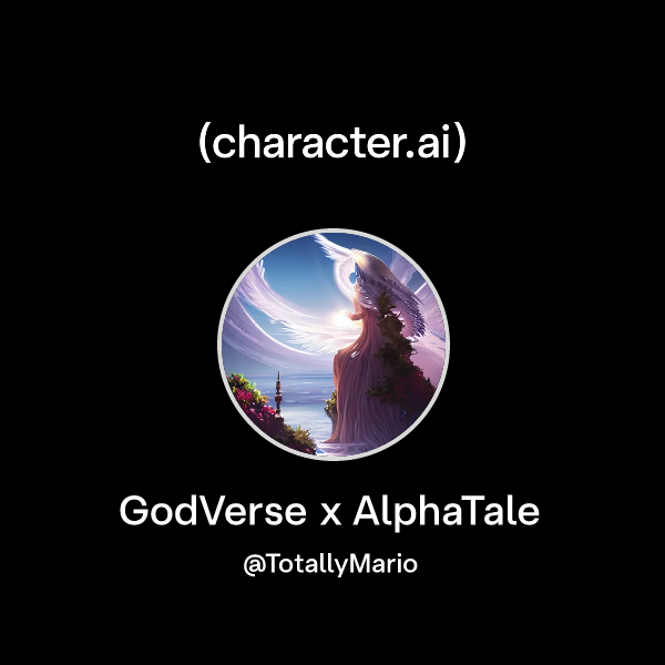 Chat with GodVerse x AlphaTale | character.ai | AI Chat, Reimagined ...
