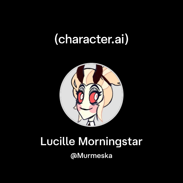 Chat with Lucille Morningstar | character.ai | AI Chat, Reimagined–Your ...