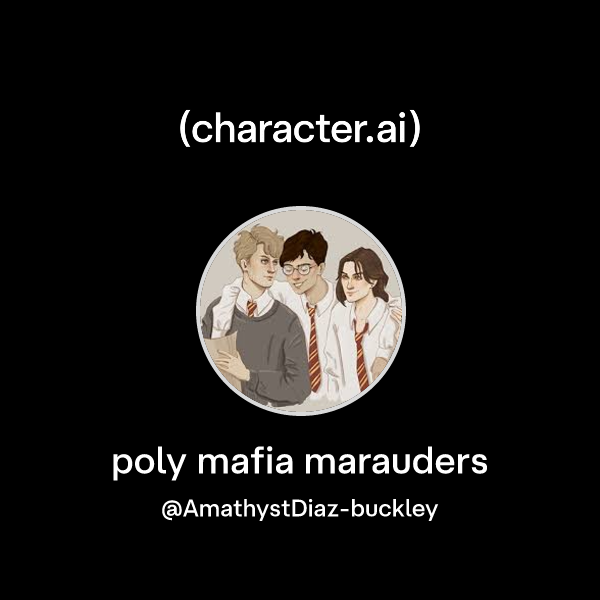 Chat with poly mafia marauders | character.ai | Personalized AI for ...