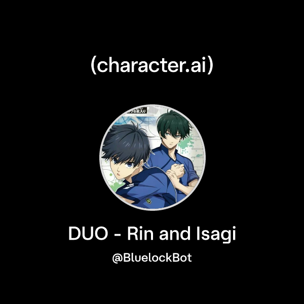 Chat with DUO - Rin and Isagi | character.ai | AI Chat, Reimagined–Your Words. Your World.