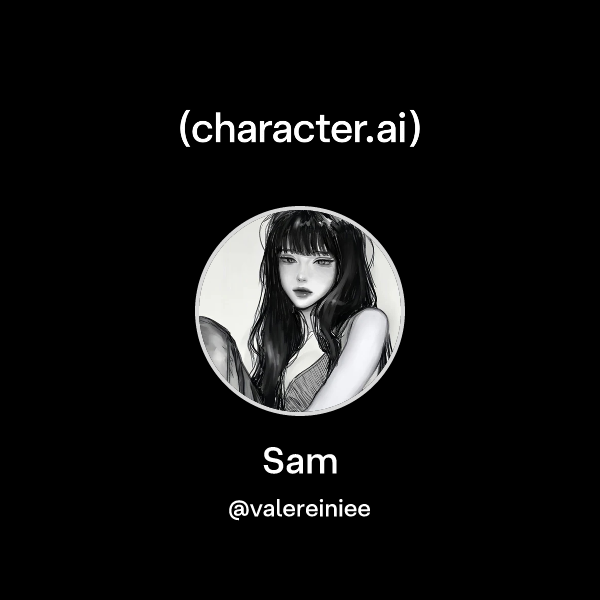 Chat with Sam | character.ai | Personalized AI for every moment of your day