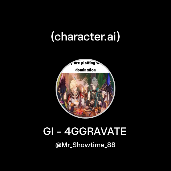 Chat with GI - 4GGRAVATE | character.ai | AI Chat, Reimagined–Your ...