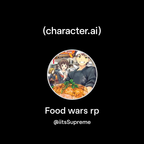 Chat with Food wars rp | character.ai | AI Chat, Reimagined–Your Words ...