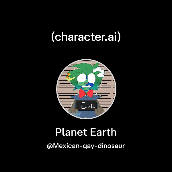 Chat with Planet Earth | character.ai | AI Chat, Reimagined–Your Words ...